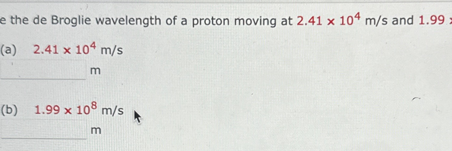 Solved e the de Broglie wavelength of a proton moving at | Chegg.com