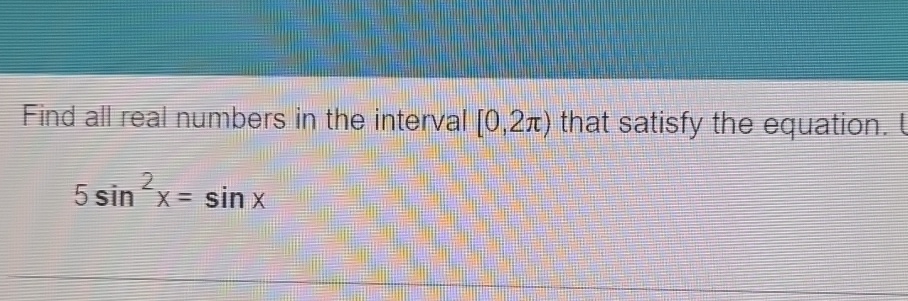 Solved Find all real numbers in the interval [0,2π) ﻿that | Chegg.com