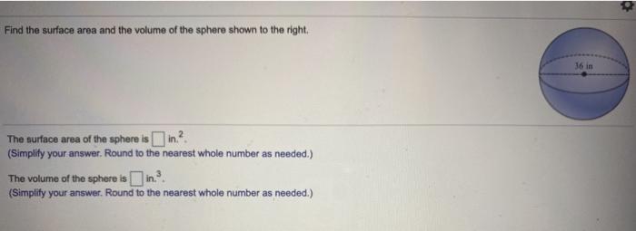 Solved Find the surface area and the volume of the sphere | Chegg.com