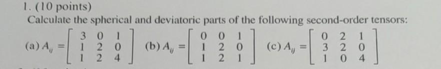Solved (10 ﻿points)Calculate the spherical and deviatoric | Chegg.com