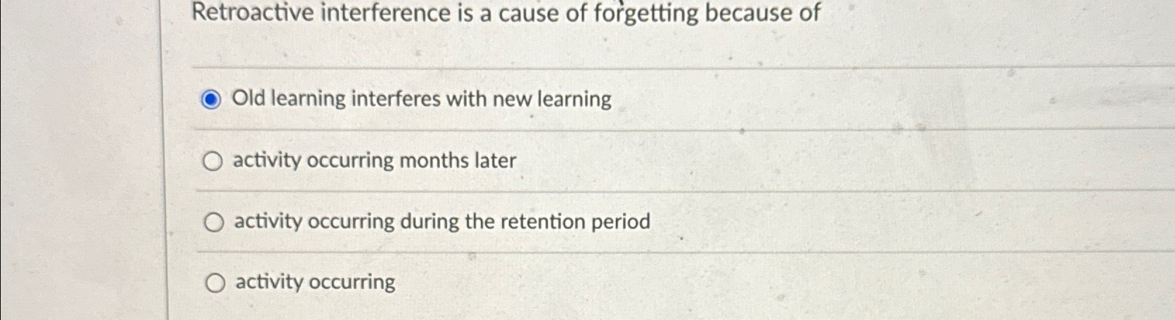 Solved Retroactive interference is a cause of forgetting | Chegg.com