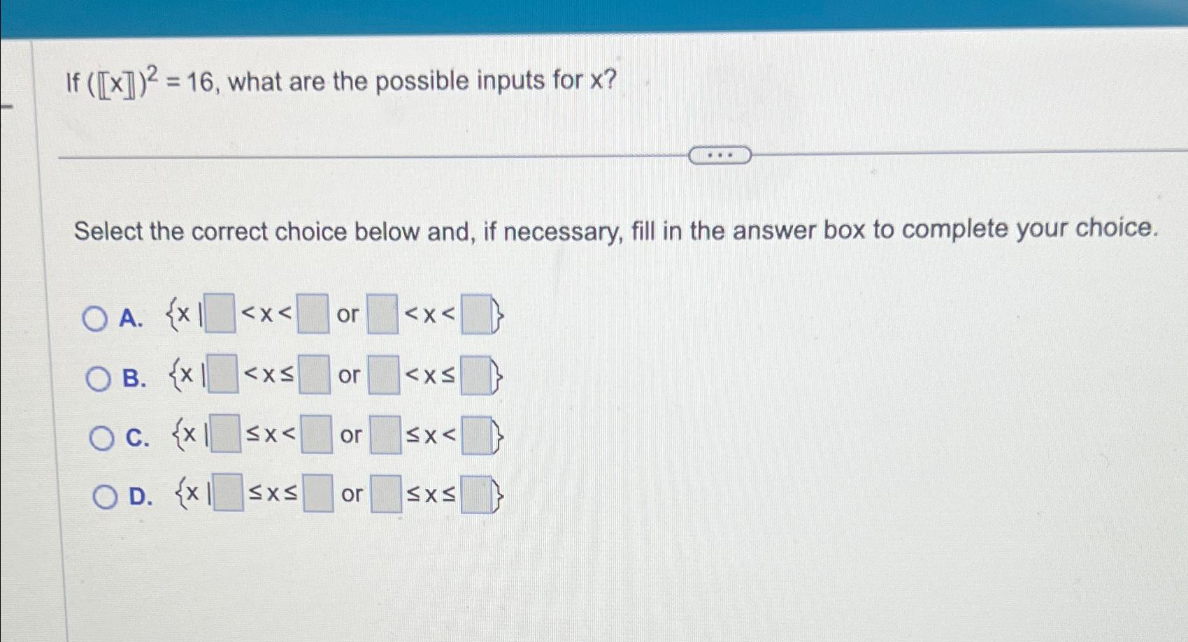 Solved If ([x])2=16, ﻿what are the possible inputs for | Chegg.com