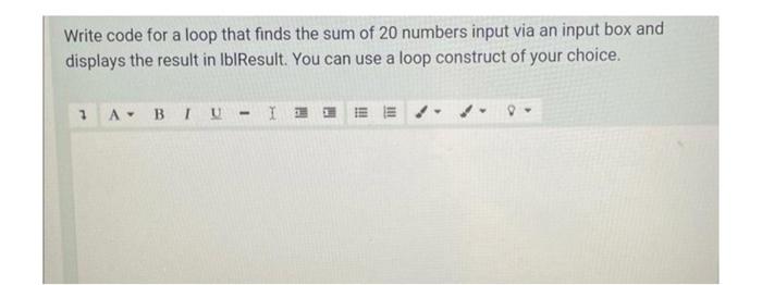 Solved Write code for a loop that finds the sum of 20 | Chegg.com