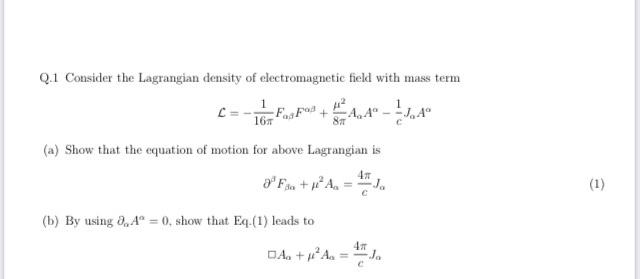 Solved Q.1 Consider the Lagrangian density of | Chegg.com