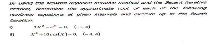 Solved By using the Newton-Raphson iterative method and the | Chegg.com