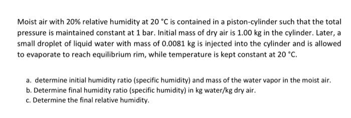 Solved Moist air with 20% relative humidity at 20 °C is | Chegg.com
