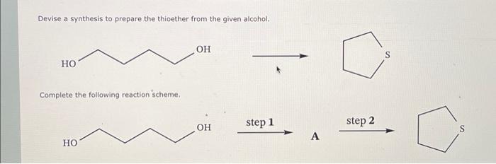 Solved Devise a synthesis to prepare the thioether from the | Chegg.com