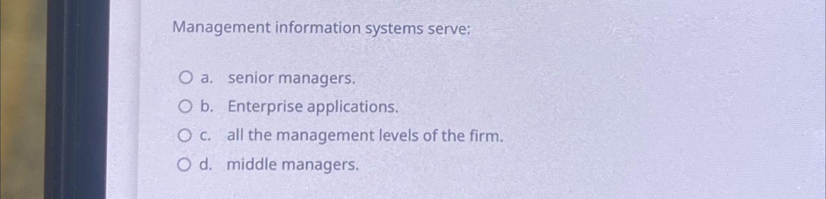 Solved Management information systems serve:a. ﻿senior | Chegg.com