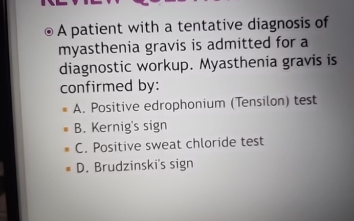 Solved A patient with a tentative diagnosis of myasthenia | Chegg.com