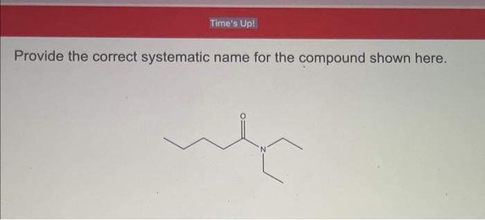 Solved Provide the correct systematic name for the compound | Chegg.com