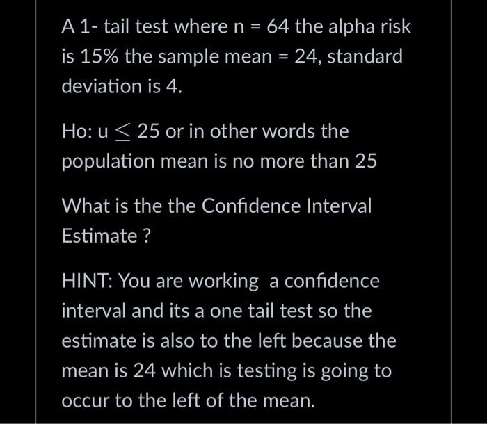 Solved A 1- tail test where n=64 the alpha risk is 15% the | Chegg.com