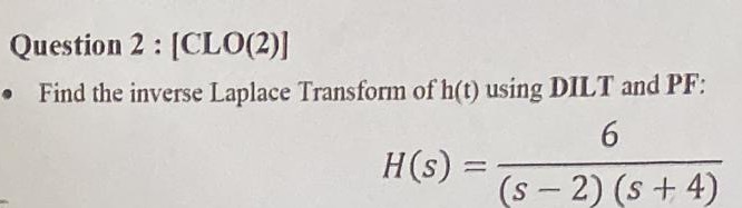Solved Question 2 ﻿: [CLO(2)]Find the inverse Laplace | Chegg.com