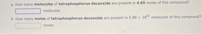 Solved a. How many molecules of tetraphosphorus decaoxide | Chegg.com