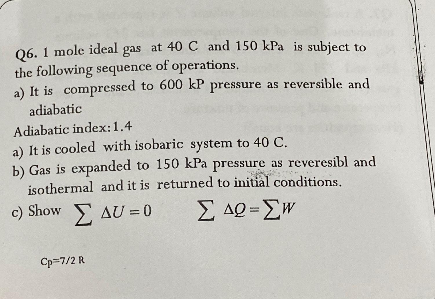 Solved Q6. 1 ﻿mole ideal gas at 40C ﻿and 150kPa is subject | Chegg.com
