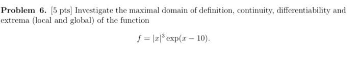Solved Problem 6. [5 pts] Investigate the maximal domain of | Chegg.com