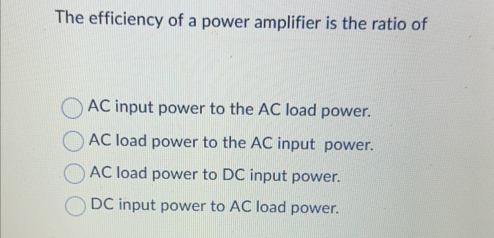 Solved The efficiency of a power amplifier is the ratio ofAC | Chegg.com