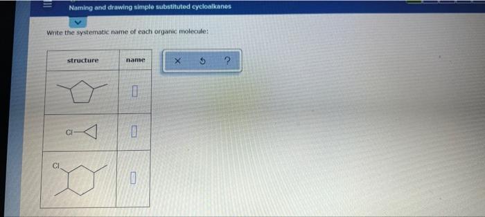 Solved Naming And Drawing Simple Substituted Cycloalkanes