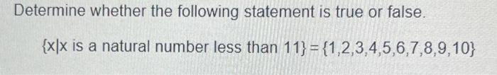 Solved Determine whether the following statement is true or | Chegg.com