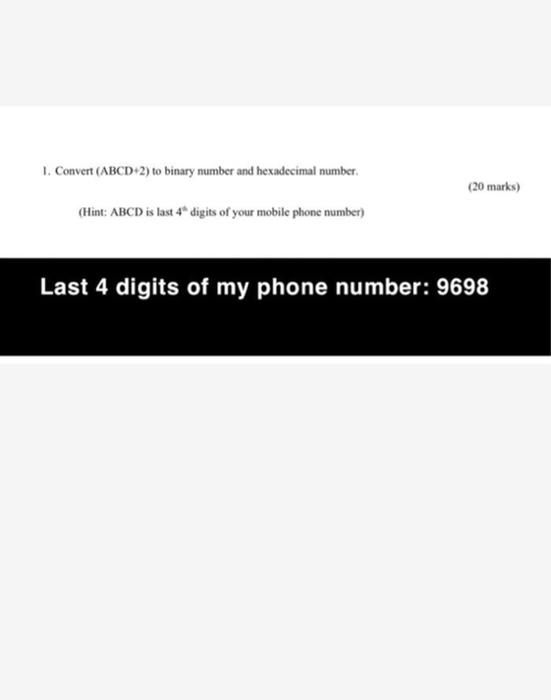 Solved 1. Convert (ABCD 2) to binary number and hexadecimal | Chegg.com