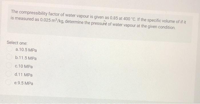 Solved The compressibility factor of water vapour is given | Chegg.com