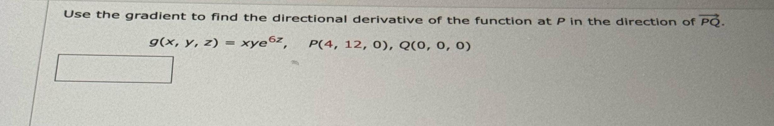 Solved Use the gradient to find the directional derivative | Chegg.com