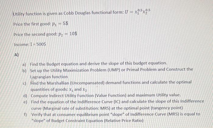 Solved Utility function is given as Cobb Douglas functional | Chegg.com