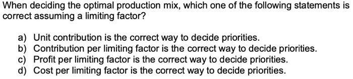 Solved When deciding the optimal production mix, which one | Chegg.com