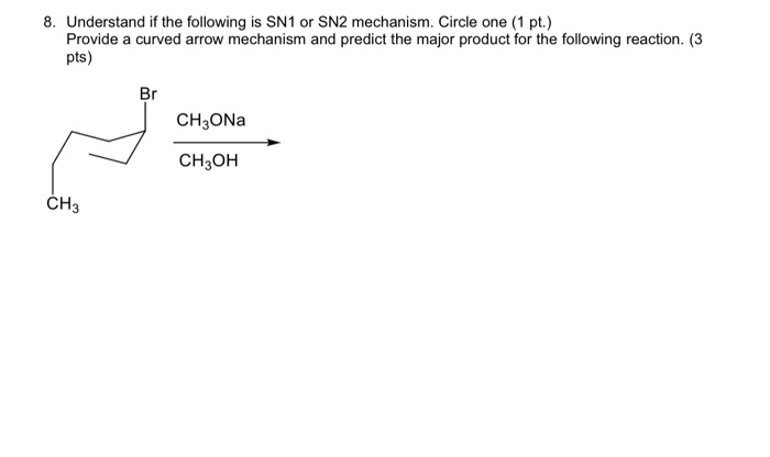 Solved 8. Understand if the following is SN1 or SN2 | Chegg.com
