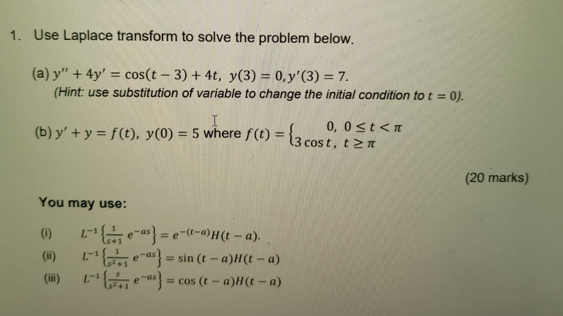 Solved 1. Use Laplace transform to solve the problem below. | Chegg.com
