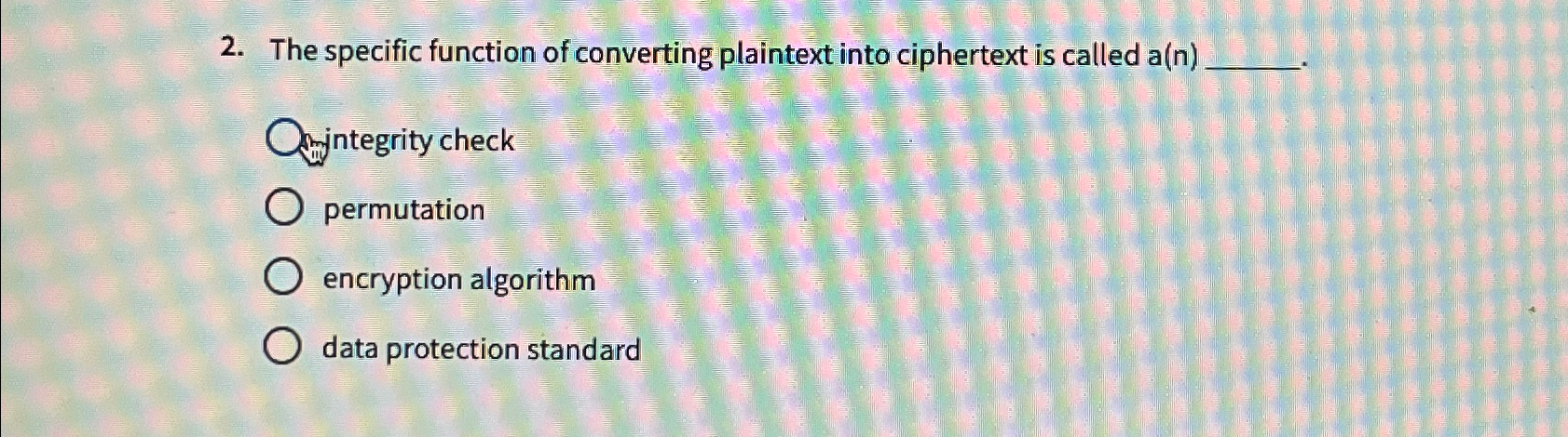 Solved The Specific Function Of Converting Plaintext Into 