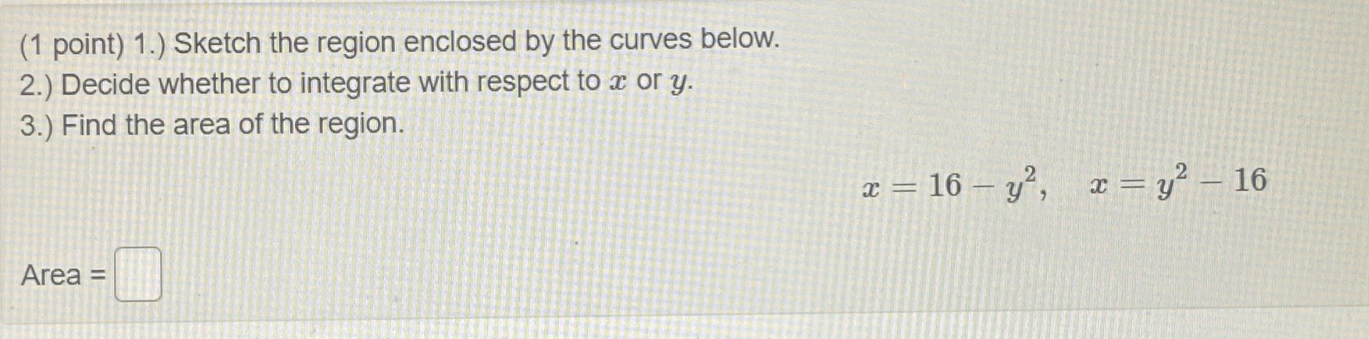 Solved (1 ﻿point) 1.) ﻿Sketch the region enclosed by the | Chegg.com