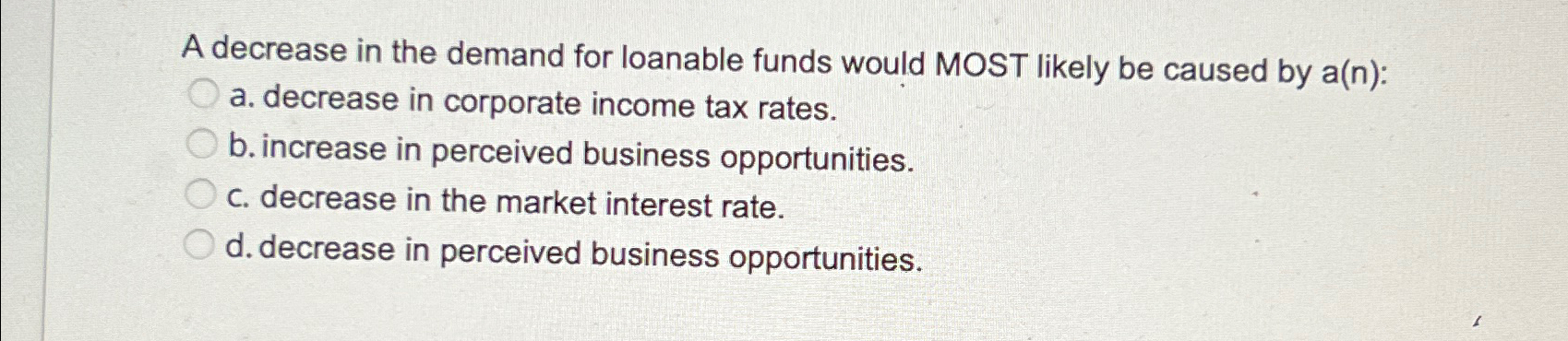 Solved A decrease in the demand for loanable funds would | Chegg.com