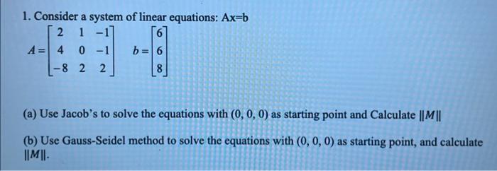 1. Consider a system of linear equations: Ax=b | Chegg.com