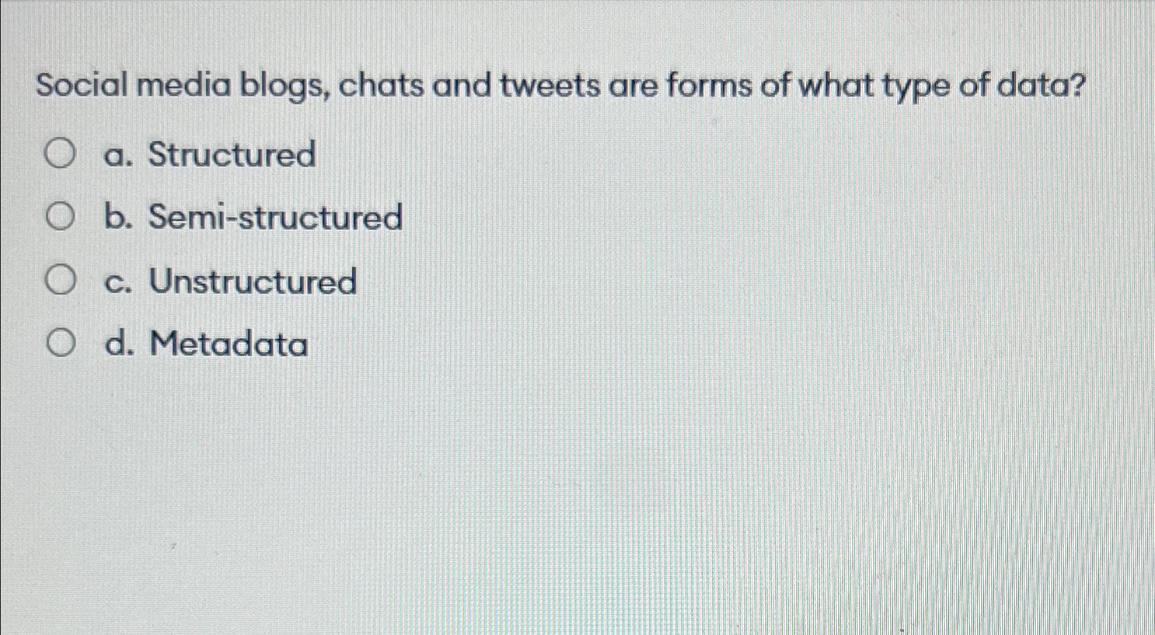 Solved Social media blogs, chats and tweets are forms of | Chegg.com