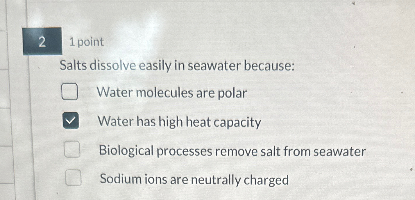 Solved 1 ﻿pointSalts dissolve easily in seawater | Chegg.com