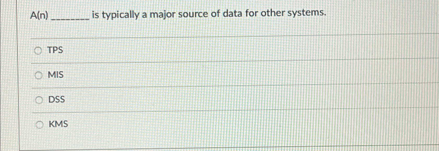 Solved A(n) ﻿is typically a major source of data for other | Chegg.com