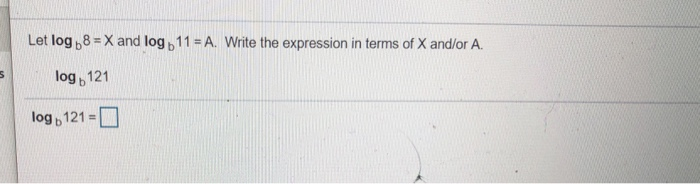 Solved Let log, 8 = X and log 11 = A. Write the expression | Chegg.com