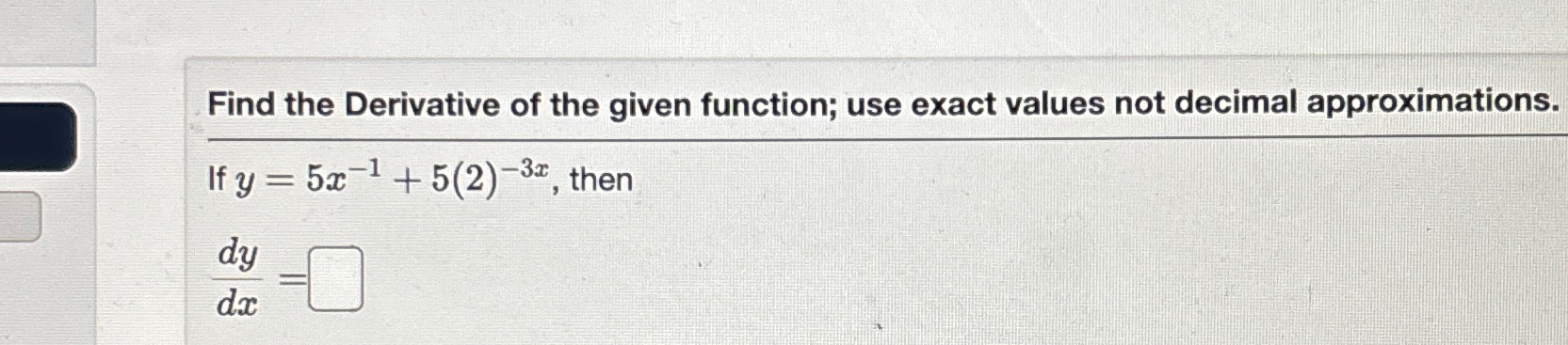 Solved Find the Derivative of the given function; use exact | Chegg.com