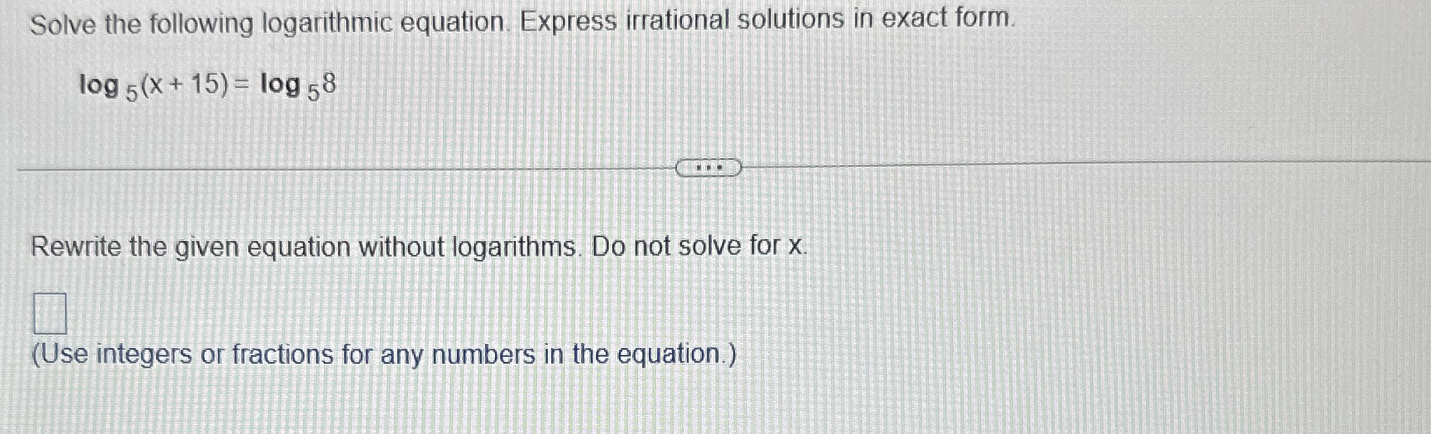 Solved Solve the following logarithmic equation. Express | Chegg.com
