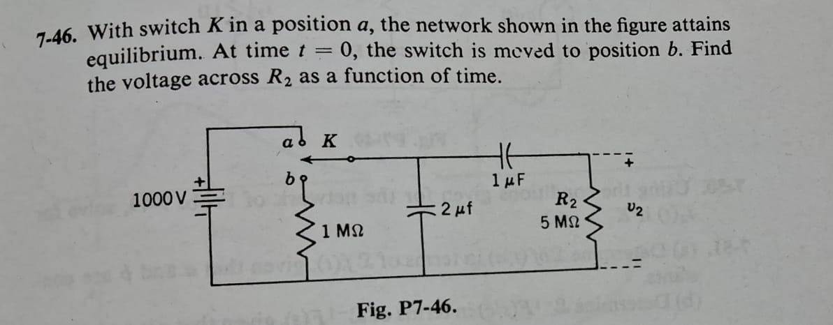 7-46. ﻿With switch K in a position a, ﻿the network | Chegg.com