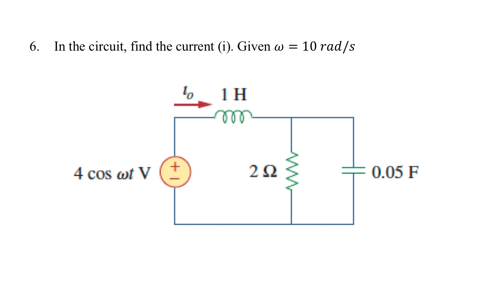 Solved In the circuit, find the current (i). ﻿Given ω=10rads | Chegg.com
