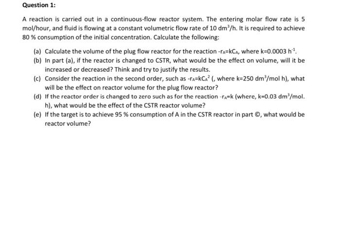 Solved A Reaction Is Carried Out In A Continuous Flow