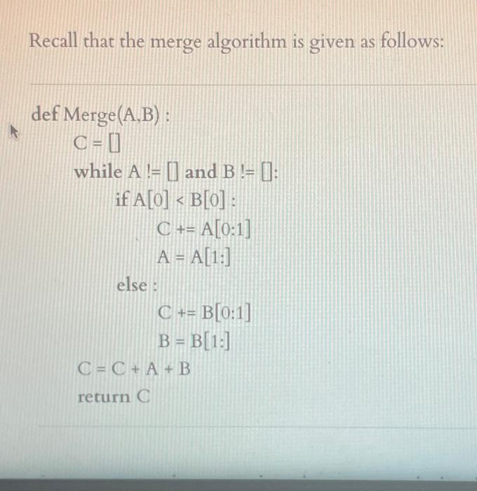 Solved Recall that the merge algorithm is given as follows: | Chegg.com Solved Recall that the merge algorithm is given as follows: | Chegg.com