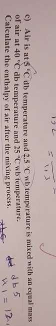 Solved c) ﻿Air is at 5°C ﻿db temperature and 2.5°C ﻿wb | Chegg.com