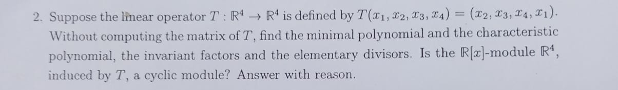 Solved Suppose the lmear operator T:R4→R4 ﻿is defined by | Chegg.com