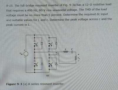 Solved 9-15. ﻿The full-bridge resonant inverter of Fig. 9-3a | Chegg.com