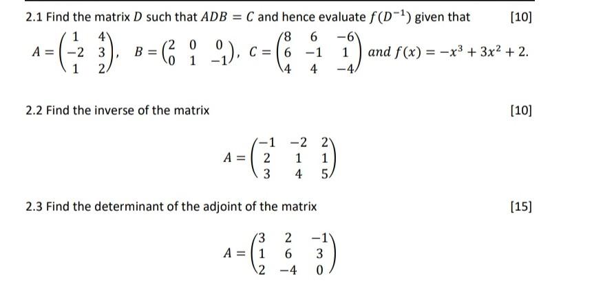 Solved 2.1 Find the matrix D such that ADB=C and hence | Chegg.com