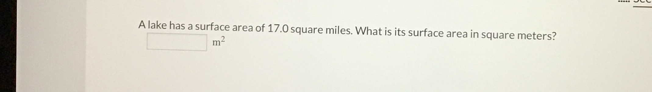 Solved A lake has a surface area of 17.0 ﻿square miles. What | Chegg.com