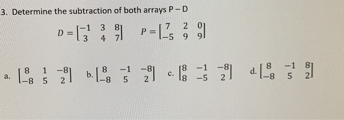 Solved 3. Determine the subtraction of both arrays P-D 1-1 3 | Chegg.com