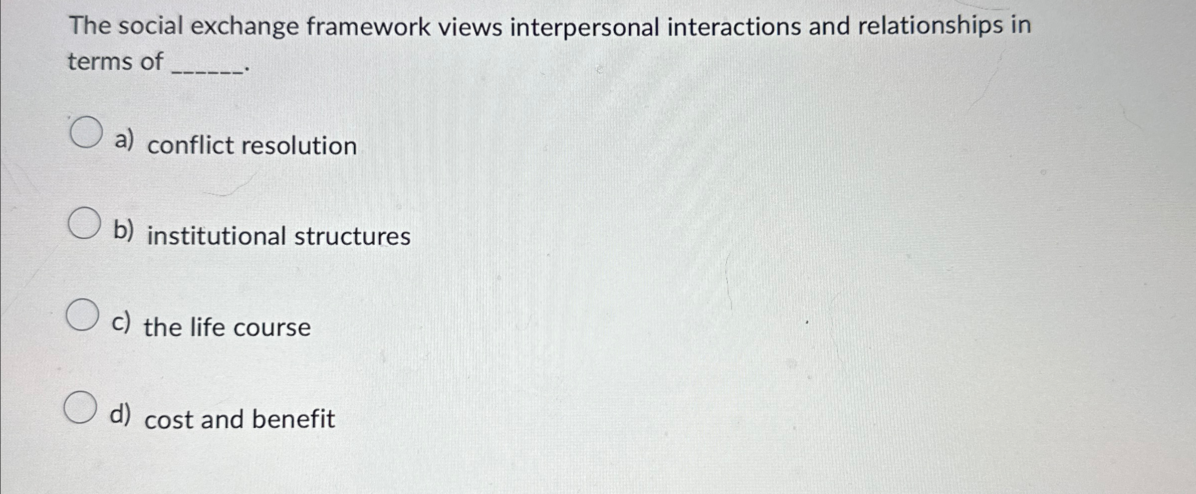 Solved The social exchange framework views interpersonal | Chegg.com